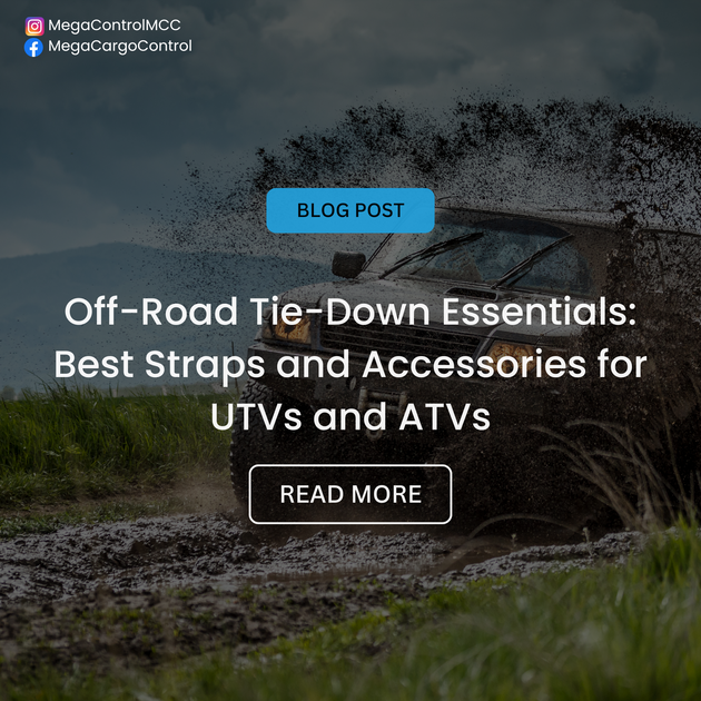 Off-Road Tie-Down Essentials: Best Straps and Accessories for UTVs and ...